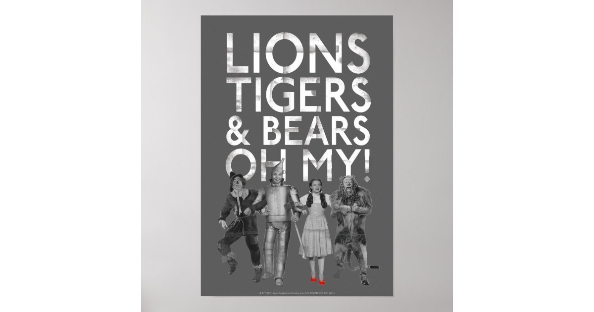 The Wizard Of Oz™ | Lions Tigers & Bears Oh My! Poster | Zazzle The Wizard Of Oz™ | Lions Tigers & Bears Oh My! Poster | Zazzle