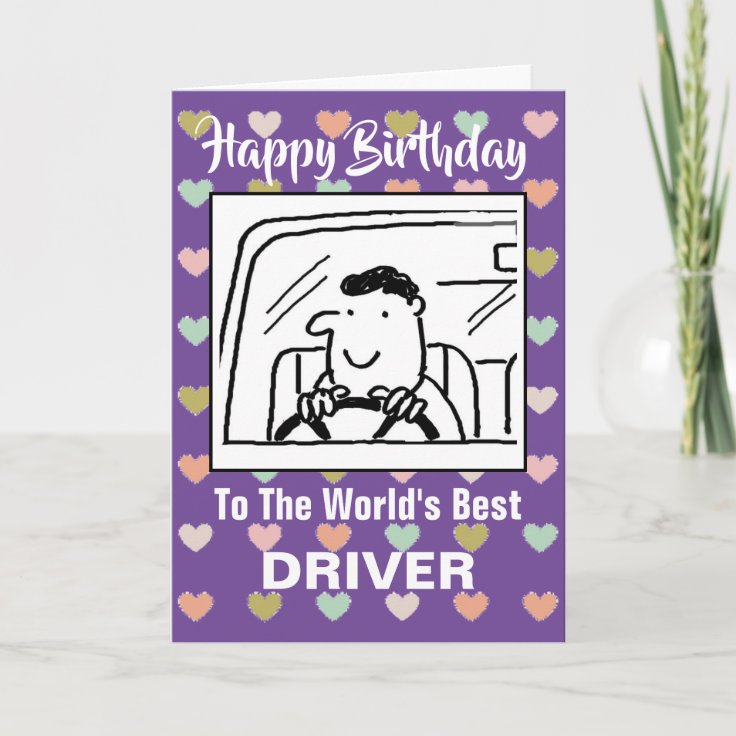 The Word's Best Driver - Happy Birthday Card | Zazzle