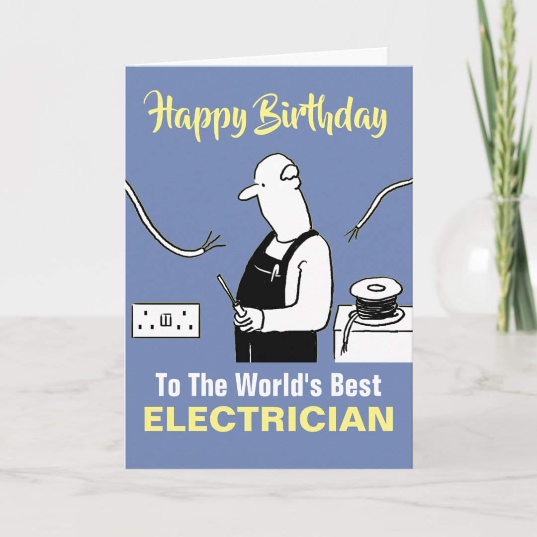 The Word's Best Electrician Happy Birthday Card | Zazzle