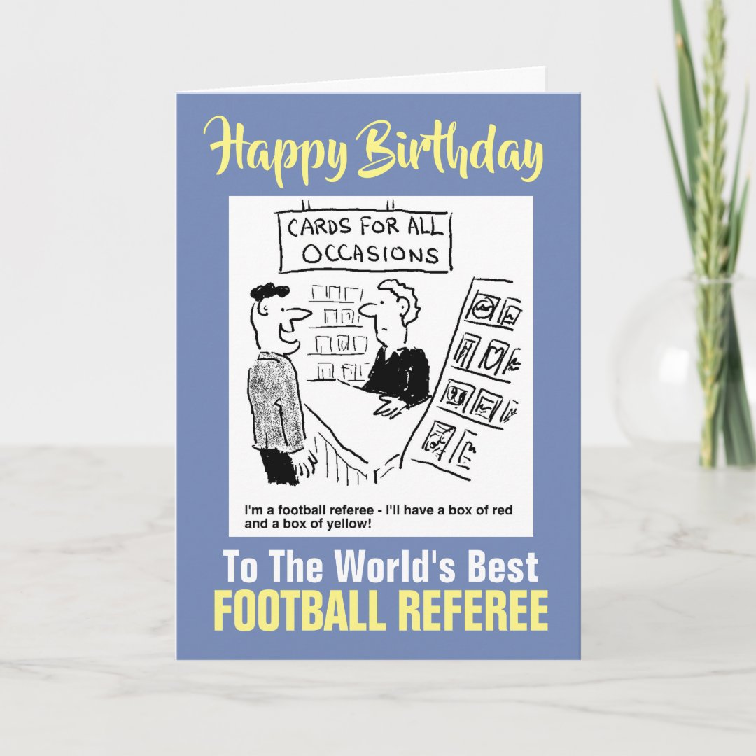 The Word's Best Football Referee - Happy Birthday Card | Zazzle