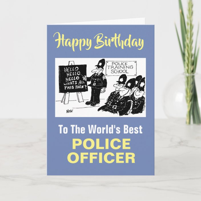 The Word's Best Police Officer - Happy Birthday Card | Zazzle.com
