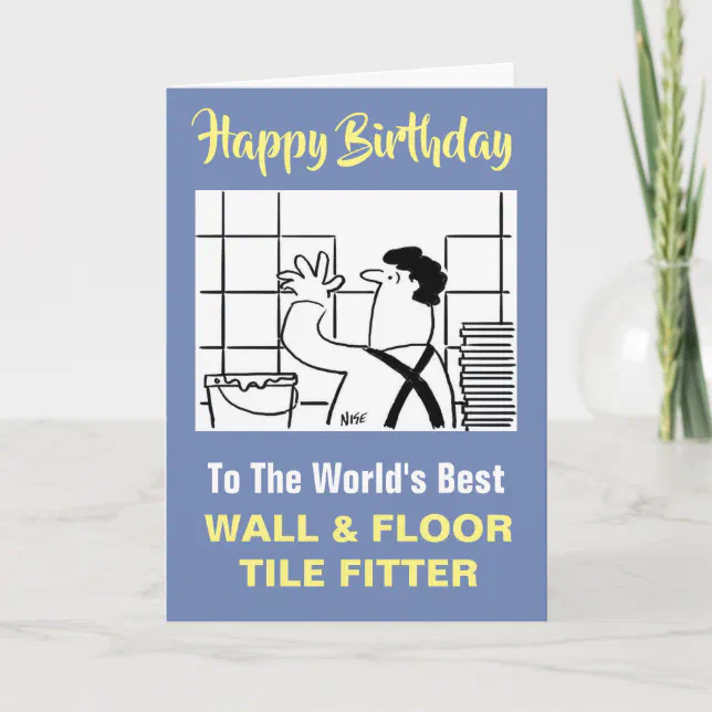 The Word's Best Tile Fitter Happy Birthday Card | Zazzle