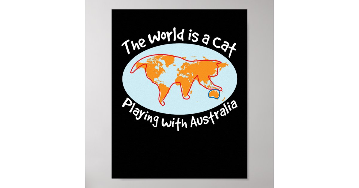 The World Is A Cat Cat Owner Poster | Zazzle