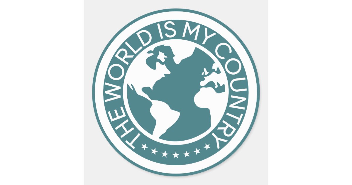 The World is My Country Sticker. Classic Round Sticker | Zazzle