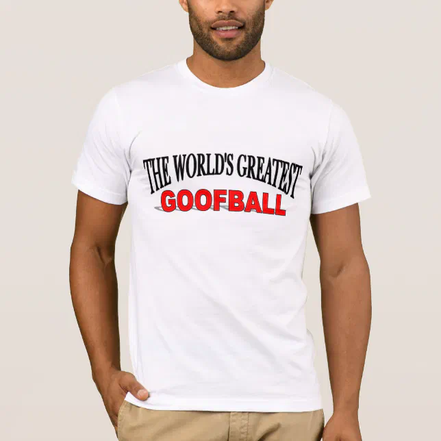 The World's Greatest Goofball T-Shirt | Zazzle