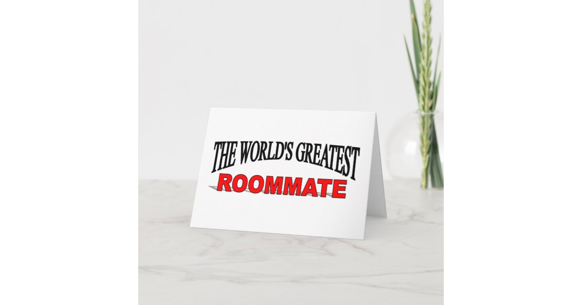 The World's Greatest Roommate Card | Zazzle