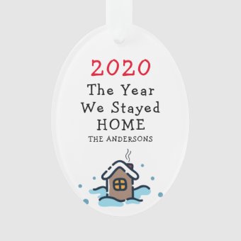 The Year We Stayed Home 2020 Quarantine Ornament | Zazzle
