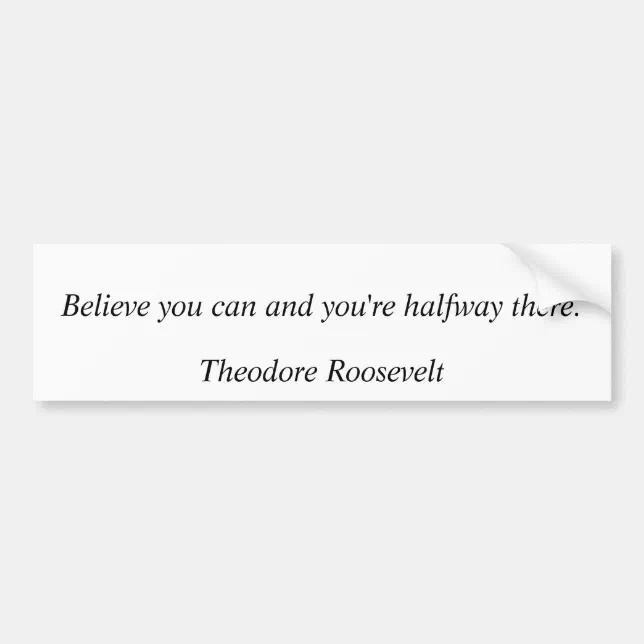 Theodore Roosevelt Quotes 8 Bumper Sticker | Zazzle