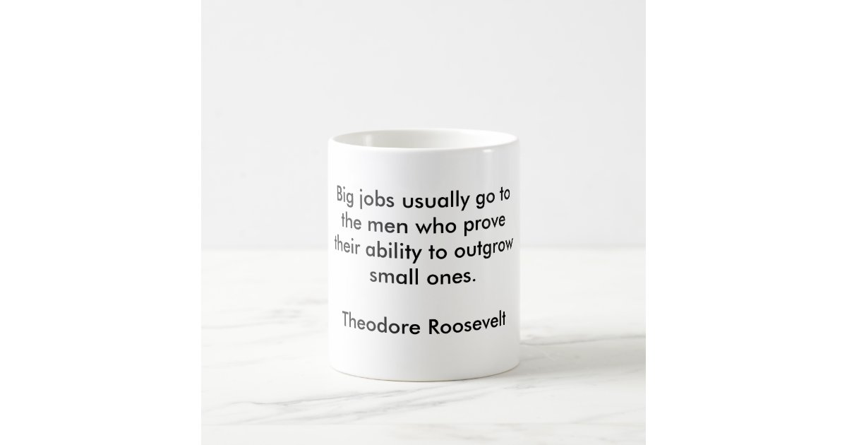 Theodore Roosevelt Quotes 9 Coffee Mug | Zazzle