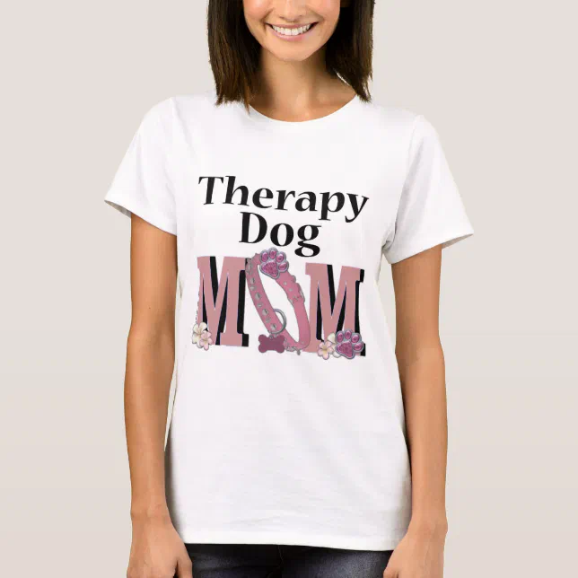 Therapy Dog MOM T-Shirt | Zazzle