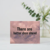 There are better days ahead Encouraging Quote Sky Postcard | Zazzle