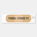 There, I Fixed It! Bandage Bumper Sticker | Zazzle