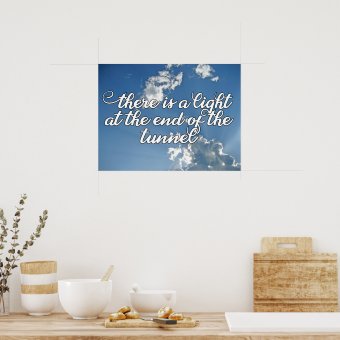 There is a Light at the End of the Tunnel Poster | Zazzle