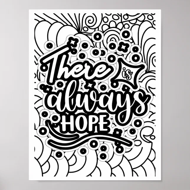 There is always hope - Coloring Page Poster | Zazzle