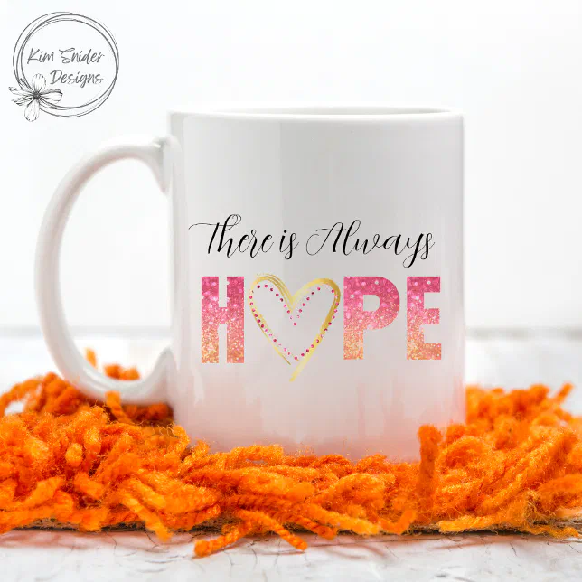 "There is Always HOPE" in Pink Glitter and Gold Coffee Mug | Zazzle