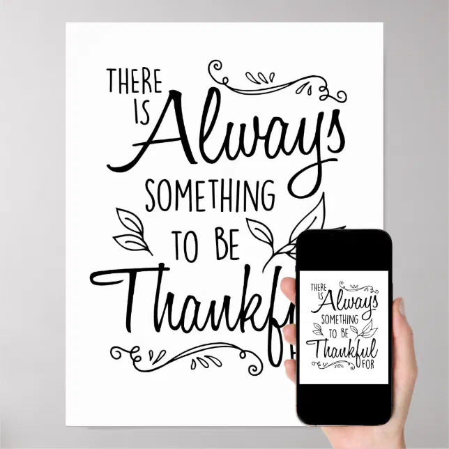 There Is Always Something To Be Thankful For Print | Zazzle