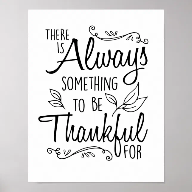 There Is Always Something To Be Thankful For Print | Zazzle