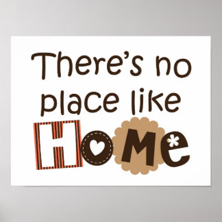 No Place Like Home Posters | Zazzle