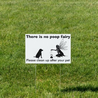There is no poop fairy! Yard Sign | Zazzle
