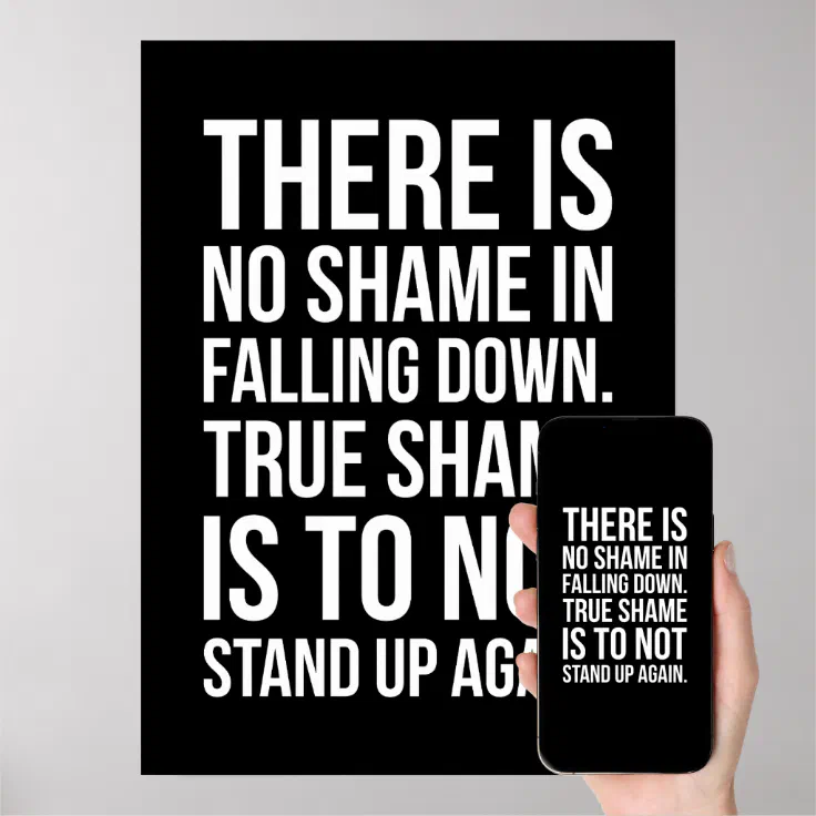 There Is No Shame In Falling Down - Motivational Poster | Zazzle