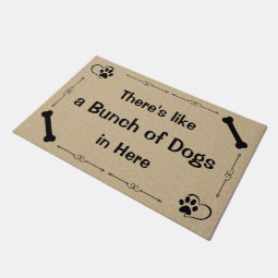 There's a Bunch of Dogs in Here Dog Lover Door Mat | Zazzle