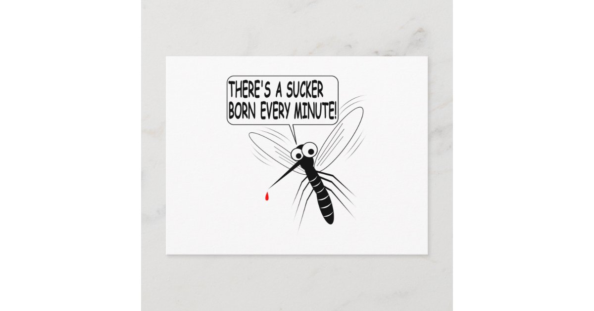 There's A Sucker Born Every Minute Postcard | Zazzle