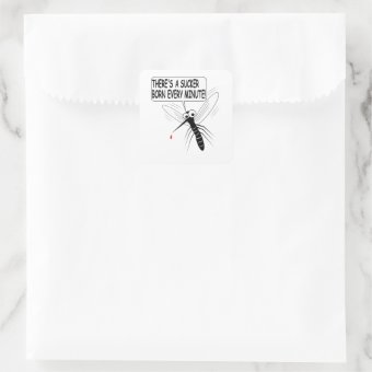 There's A Sucker Born Every Minute Square Sticker | Zazzle