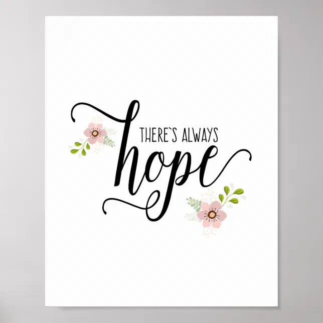 There's Always Hope Inspirational Quote Art Print | Zazzle