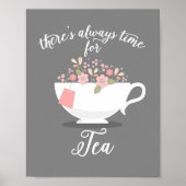 There's Always Time for Tea Floral Teacup Print | Zazzle