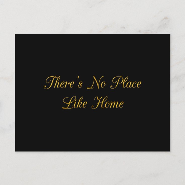 THERE'S NO PLACE LIKE HOME QUOTES REALESTATE WELCO POSTCARD | Zazzle