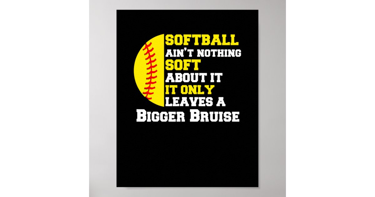 There's Nothing Soft About Softball Funny Pitcher Poster | Zazzle