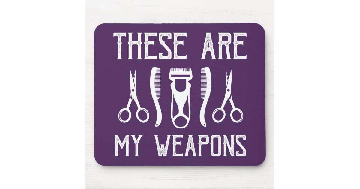 These Are My Weapons Mouse Pad | Zazzle