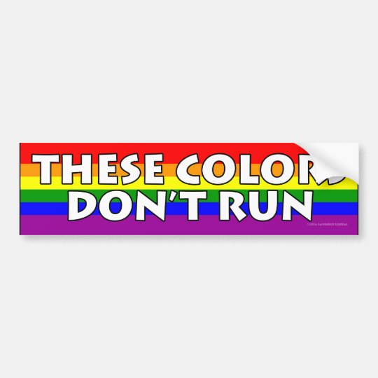These Colors Don’t Run Rainbow Flag Bumper Sticker | Zazzle.com