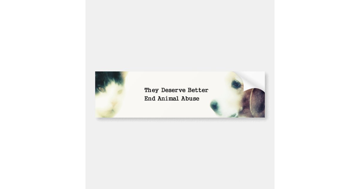 They Deserve Better Bumper Sticker | Zazzle