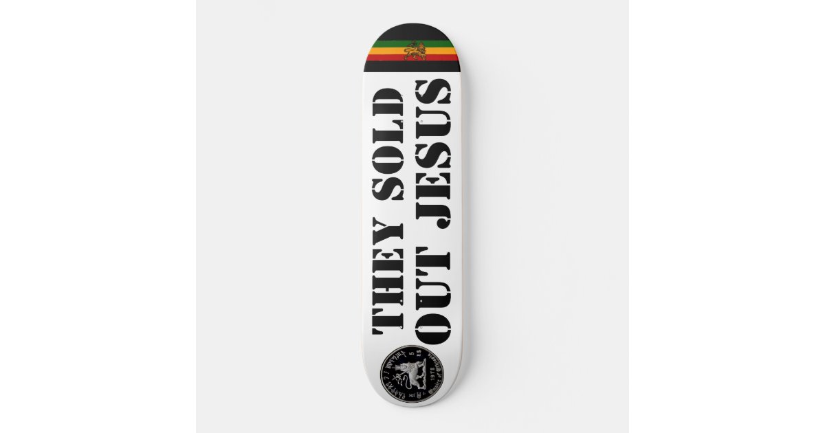 THEY SOLD OUT JESUS Skateboard | Zazzle