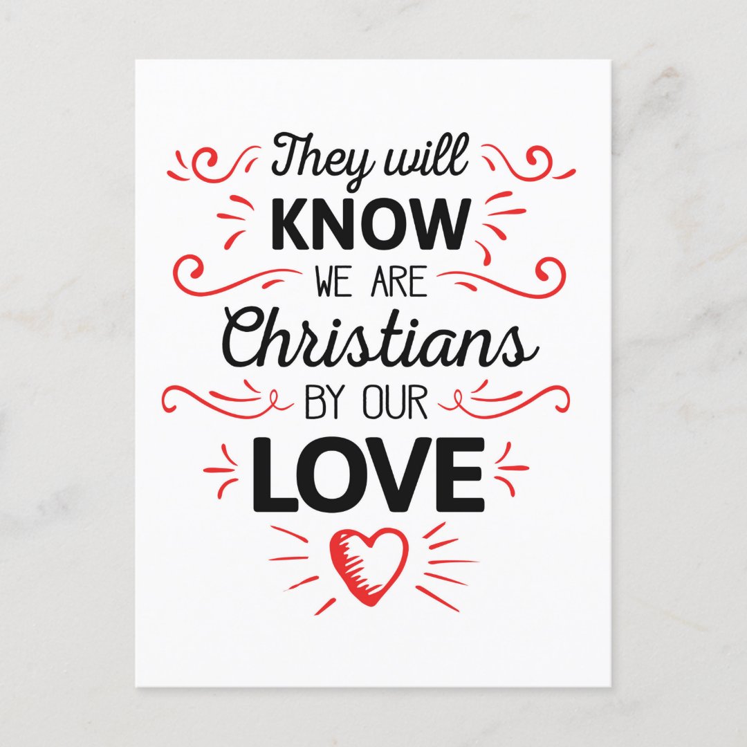 They Will Know We Are Christians by Our Love. Postcard | Zazzle