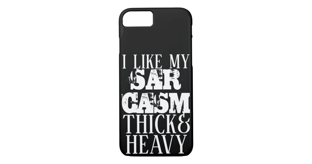 Thick & Heavy Sarcasm Case-Mate iPhone Case | Zazzle