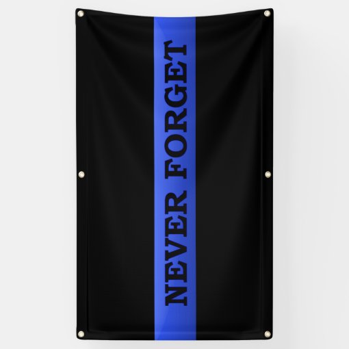 Thin Blue Line NEVER FORGET Banner | Zazzle