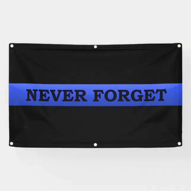 Thin Blue Line NEVER FORGET Banner | Zazzle
