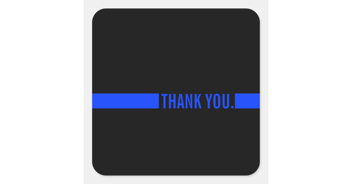 Thin Blue Line | Thank You Custom Text Square Sticker | Zazzle