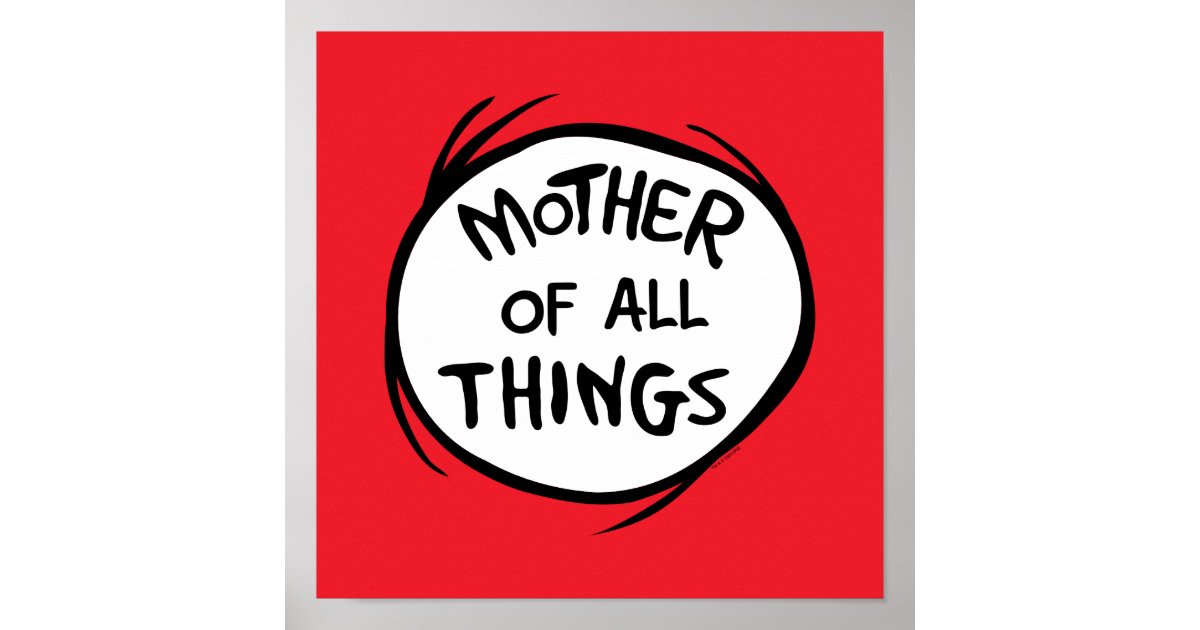 Thing One Thing Two - Mother of all Things Poster | Zazzle