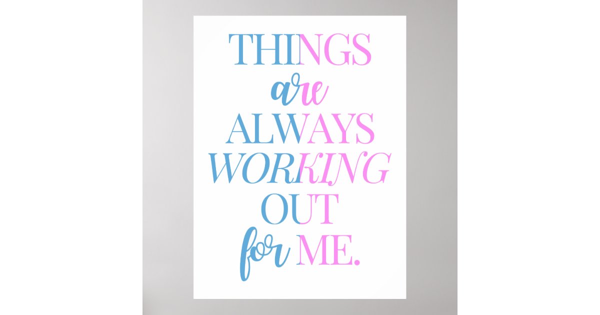 Things Are Always Working Out For Me | Hicks Poster | Zazzle