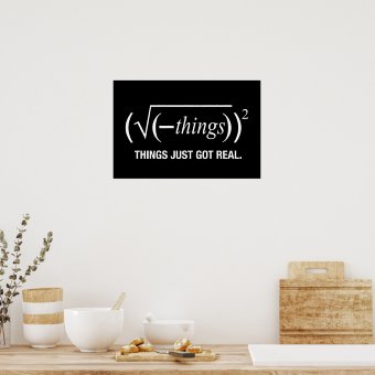 things just got real poster | Zazzle