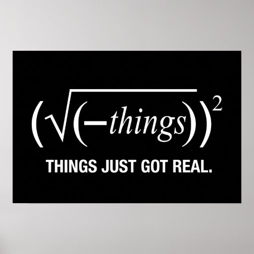 things just got real poster | Zazzle