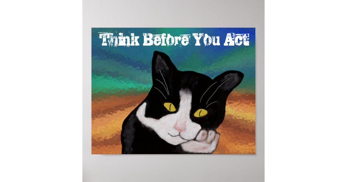 Think Before You Act Motivational Poster | Zazzle