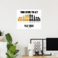 Think Before You Act Play Chess Reflective Chess Poster | Zazzle