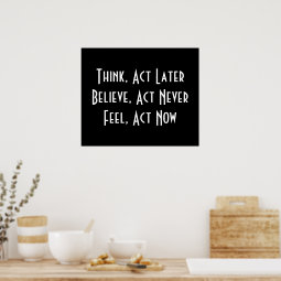 Think, Believe, Feel, Quote, Poster | Zazzle