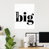 Think Big! Fun Quote - Modern Bold Typography Poster | Zazzle