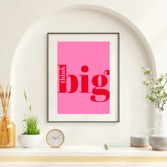 Think Big! Modern Bold Red - Hot Pink Typography Poster | Zazzle