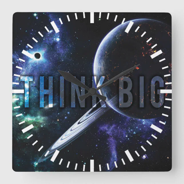 THINK BIG - Space and Universe Motivational Square Wall Clock | Zazzle